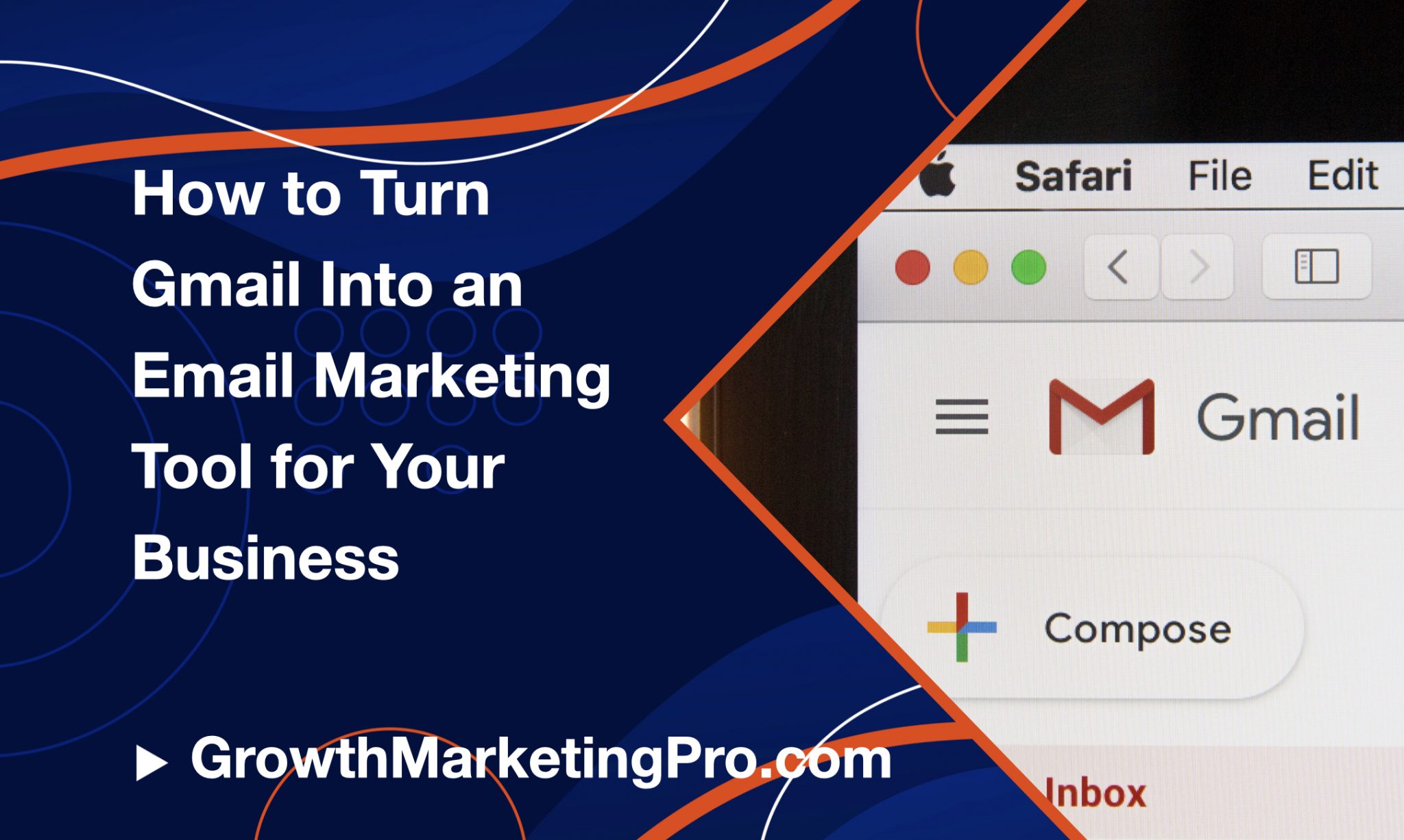 How to Turn Gmail Into an Email Marketing Tool | Growth Marketing Pro